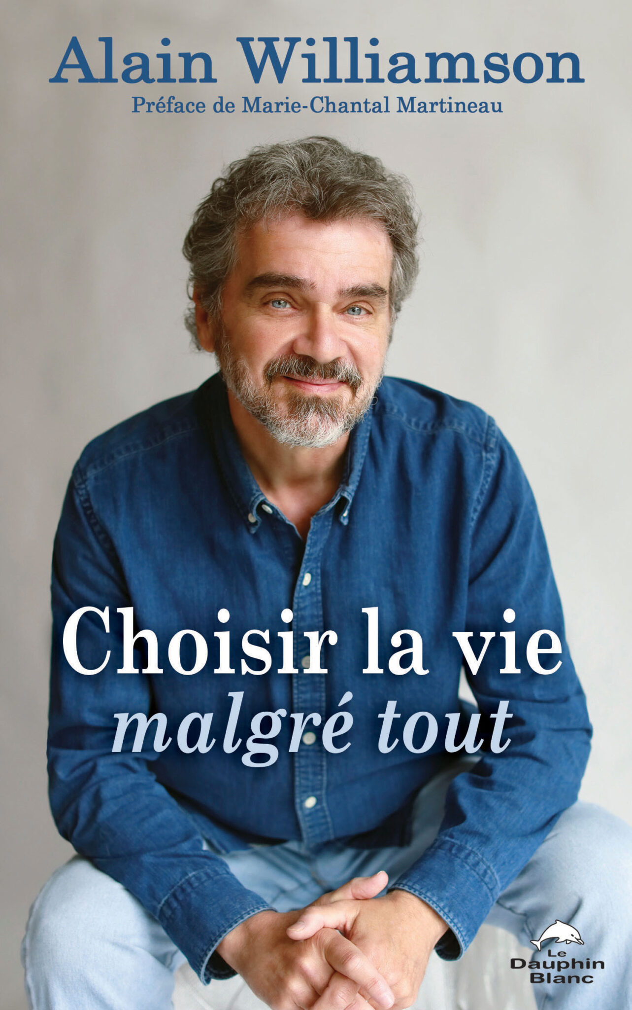 Choisir la vie malgré tout – Le Dauphin Blanc